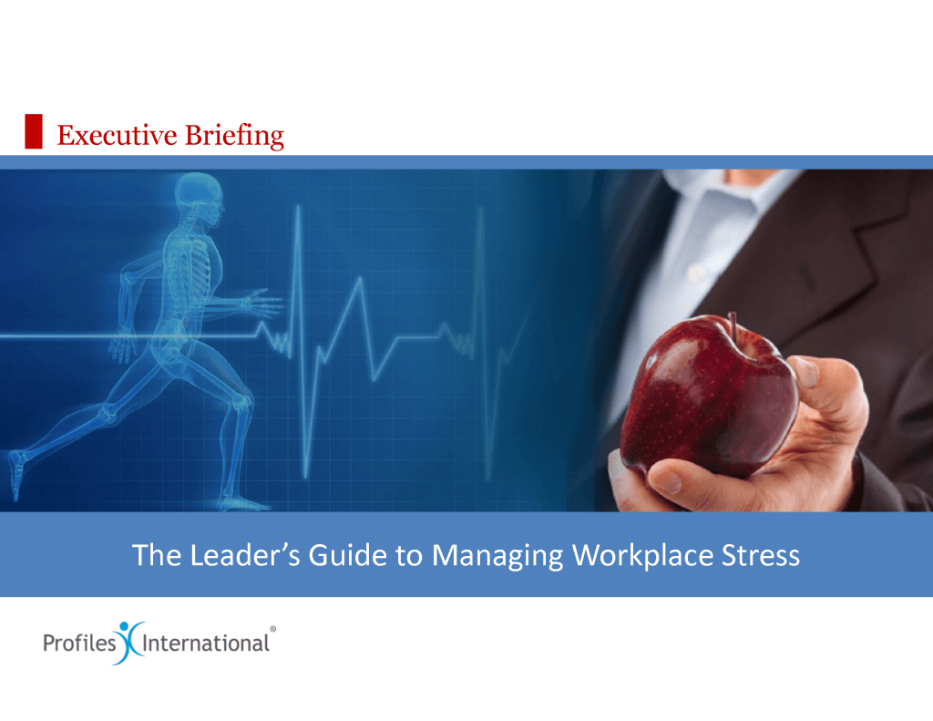 Leaders Guide to Managing Workplace Stress - Popular Insights, Inc